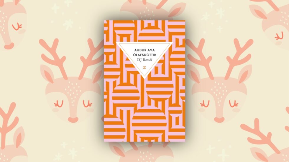 DJ Bambi : Auður Ava Ólafsdóttir et l’art des petites choses – Citazine